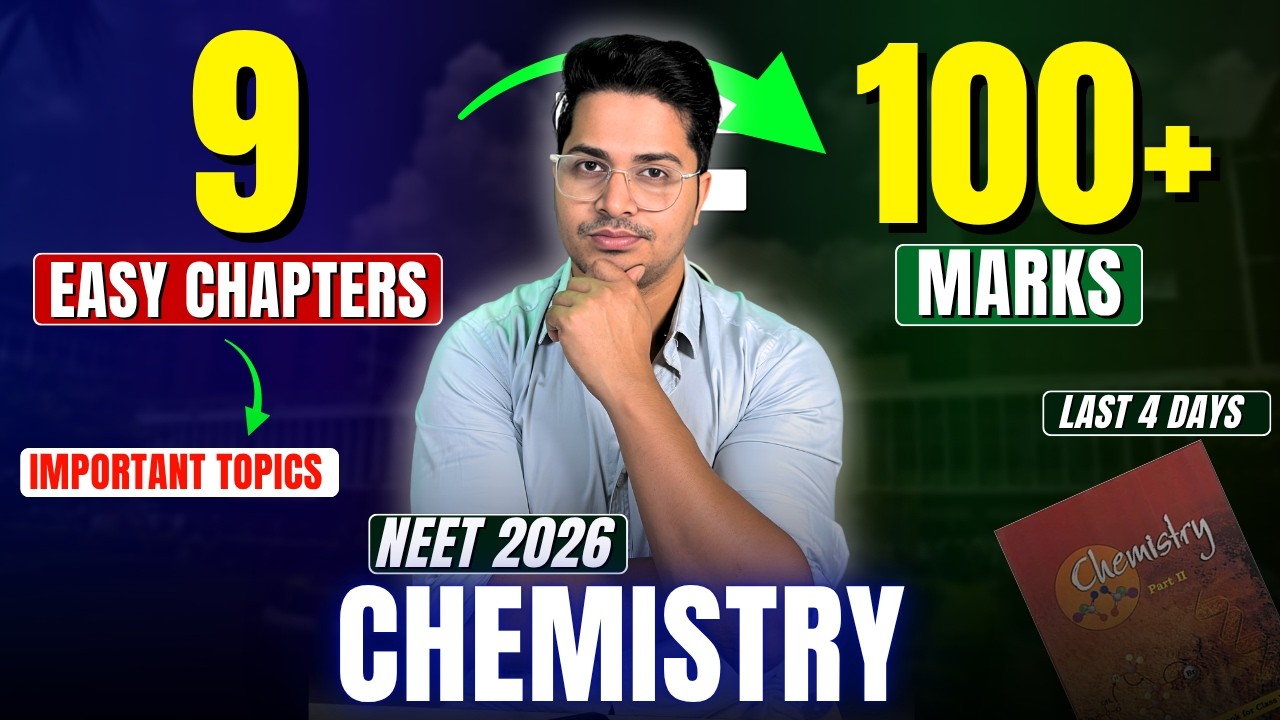 CHEMISTRY NEET 2026: 9 Easy Chapters to Score 100+ in 4 Days | Score 100+ in Chemistry NEET