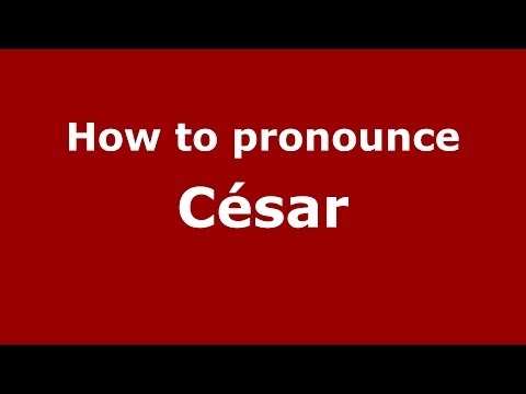 How to Pronounce César - PronounceNames.com