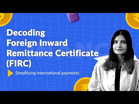 What is FIRC? (Foreign Inward Remittance Certificate) Explained!
