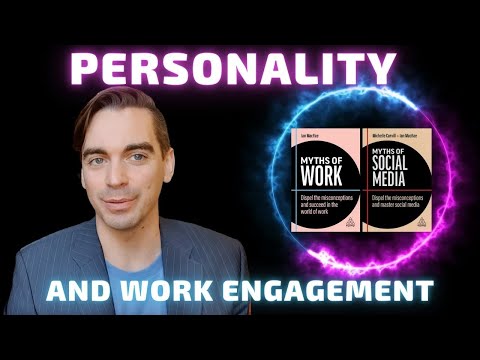 Is personality related to work engagement? - Myths of Work - Ian MacRae