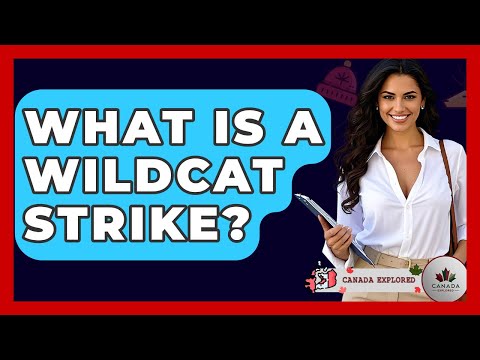 What Is A Wildcat Strike? - Canada Explored