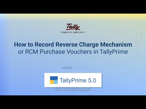 How to Record Reverse Charge Mechanism or RCM Purchase Vouchers in TallyPrime | TallyHelp