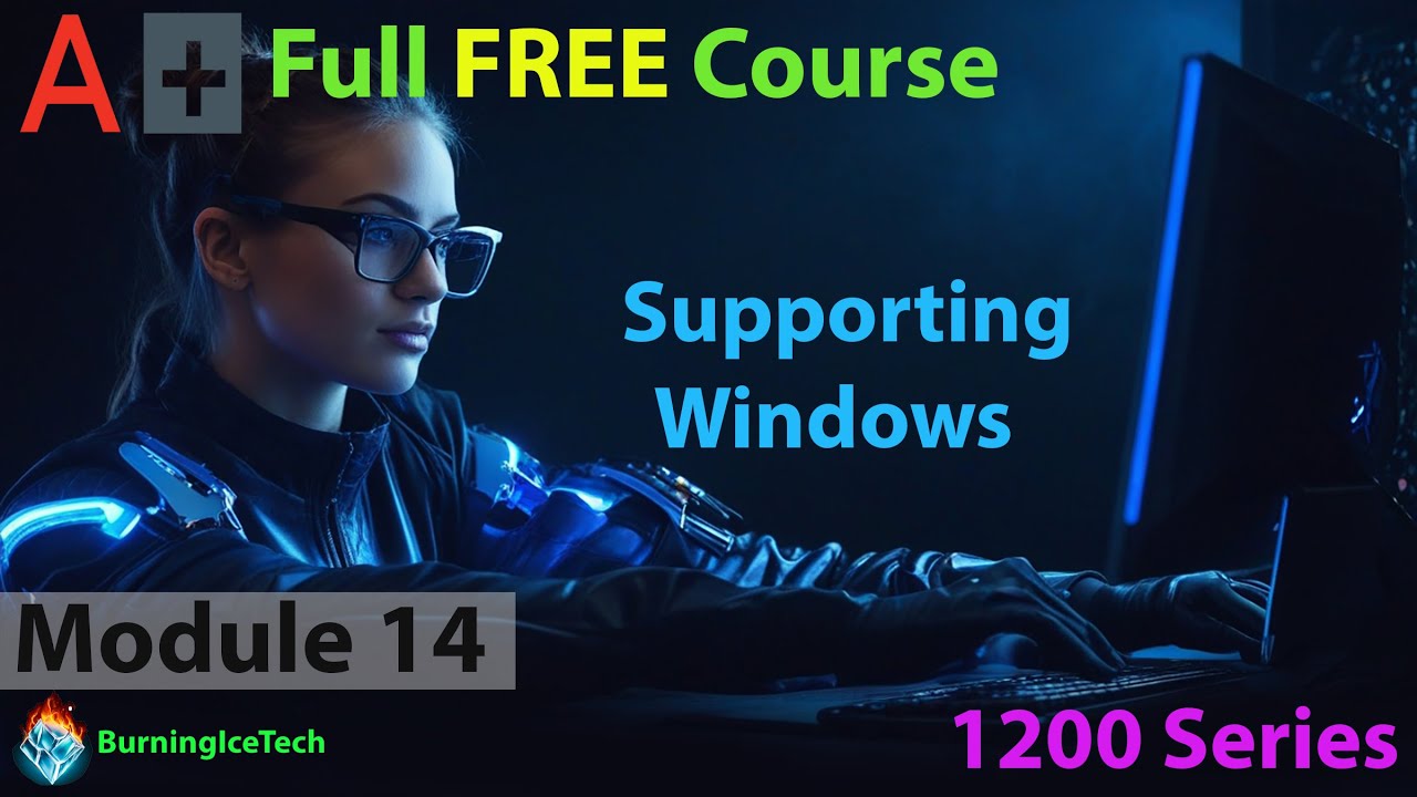 CompTIA A+ Full Course for Beginners - Module 14 - Supporting Windows