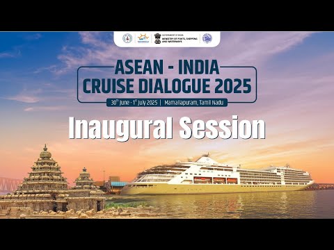Inaugural Session - ASEAN - INDIA CRUISE DIALOGEÂ 2025