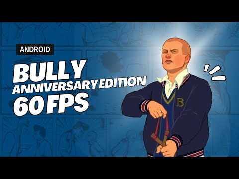 How to Play Bully: Anniversary Edition in 60FPS on Android (2025)