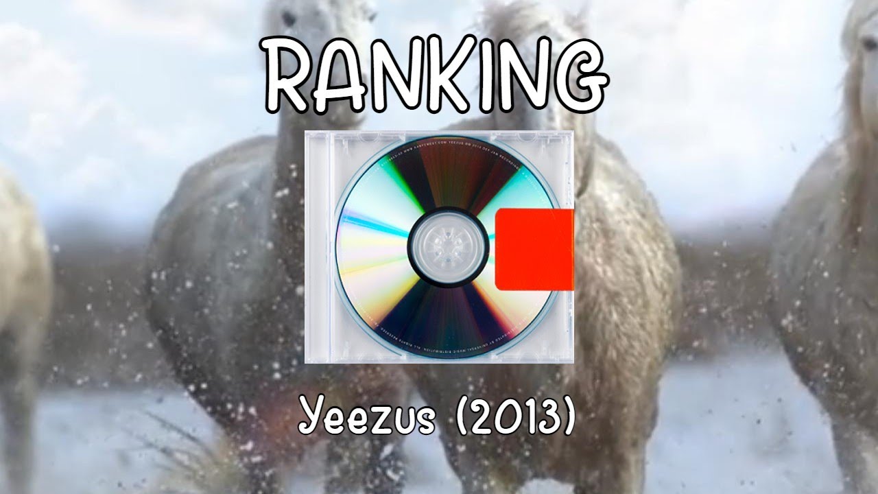 Ranking Every Song on Yeezus