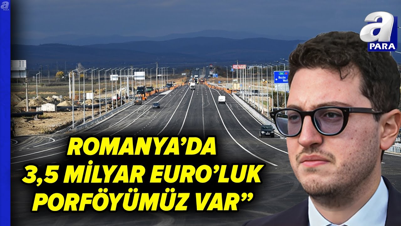 Makyol İnşaat'ın Romanya'daki Yatırımlarının Portföy Büyüklüğü 3 Milyar Avroyu Aştı | A Para