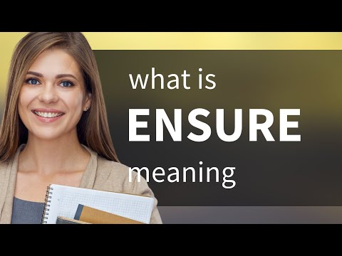 Ensure • what is ENSURE definition