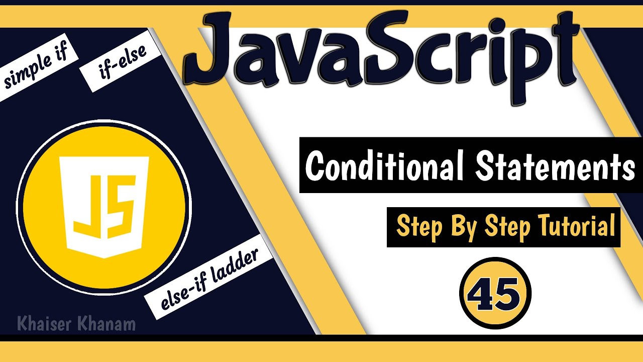 Conditional Statements  (if and else-if ) in JavaScript || JavaScript Course || Tutorial - 45