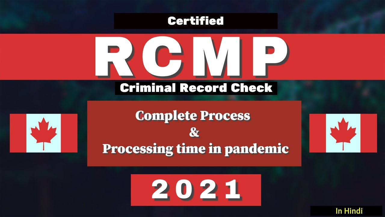 Certified RCMP Criminal Record Check | Complete Process & Current Processing Times | 2021