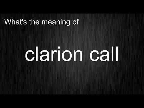 What's the meaning of "clarion call", How to pronounce clarion call?