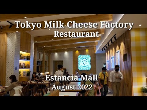 TOKYO MILK CHEESE FACTORY RESTAURANT in ESTANCIA MALL | AUGUST 2022