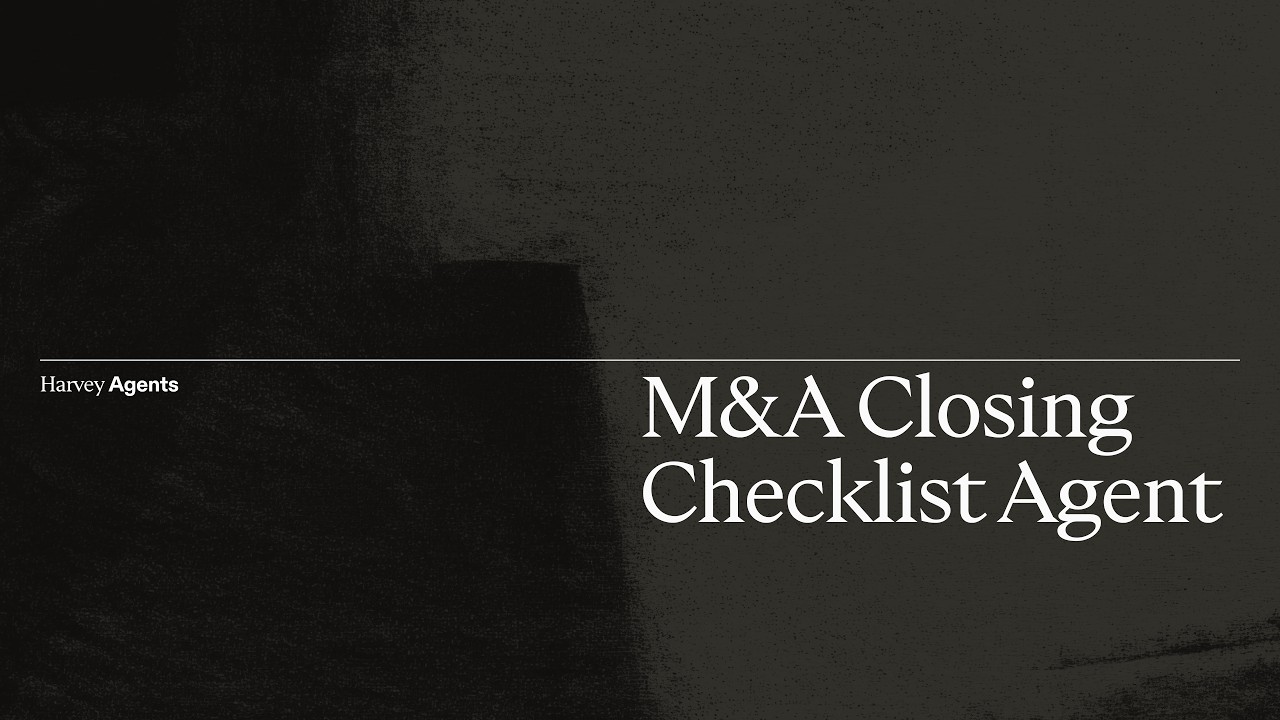 Harvey Agents: M&A Closing Checklist