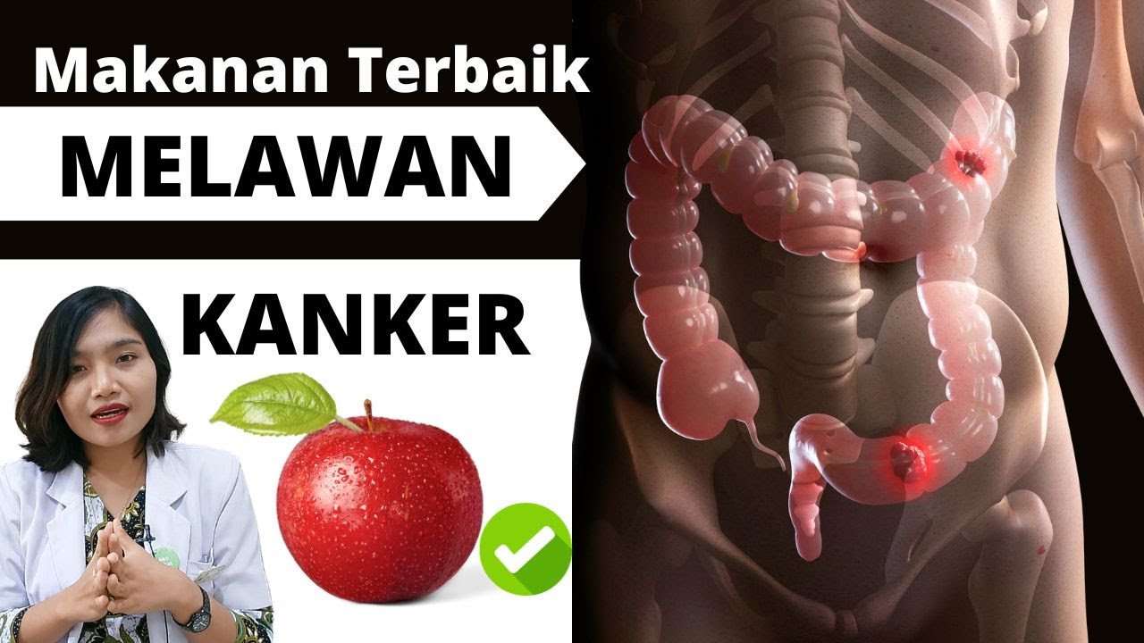 7 MAKANAN TERBAIK MELAWAN PENYAKIT KANKER | dr.Emasuperr