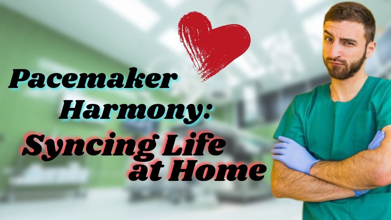 ICD & Pacemaker Care at Home: Protecting Your Heartbeat