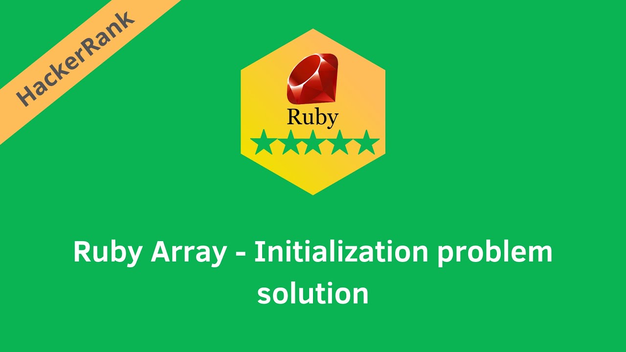 HackerRank Ruby Array - Initialization problem solution | Ruby solutions | Programmingoneonone