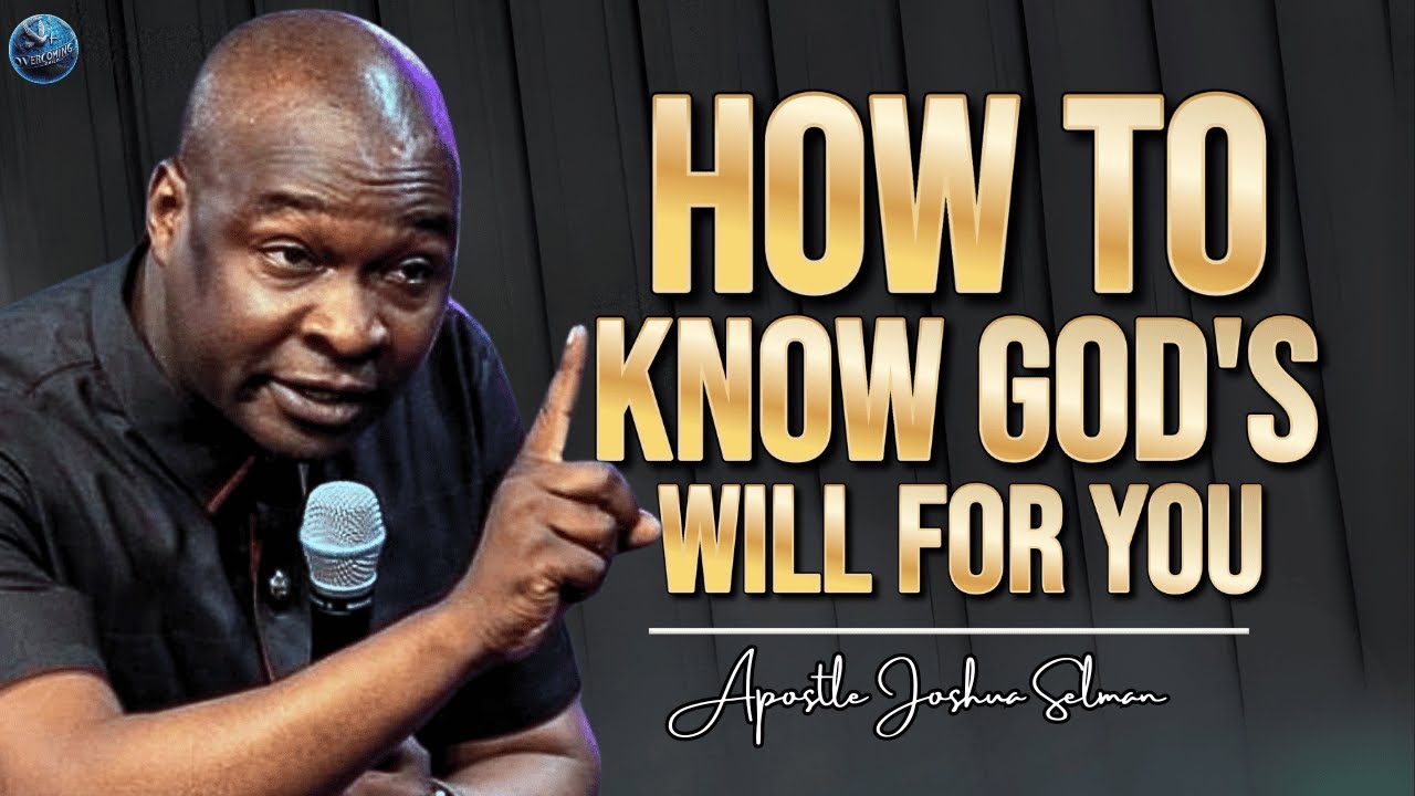 God’s Plan for You: How to Discover His Will and Walk in It | Apostle Joshua Selman