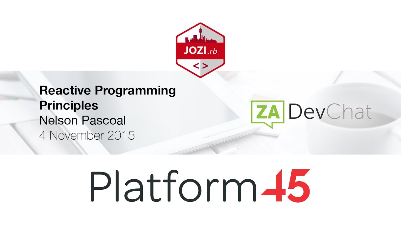 Reactive Programming Principles by Nelson Pascoal - Jozi.rb