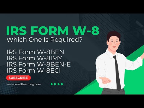 IRS Form W-8. Which One Do You Need?