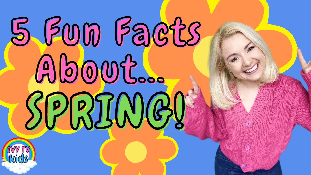 5 FUN FACTS ABOUT SPRING! IVY TV KIDS!