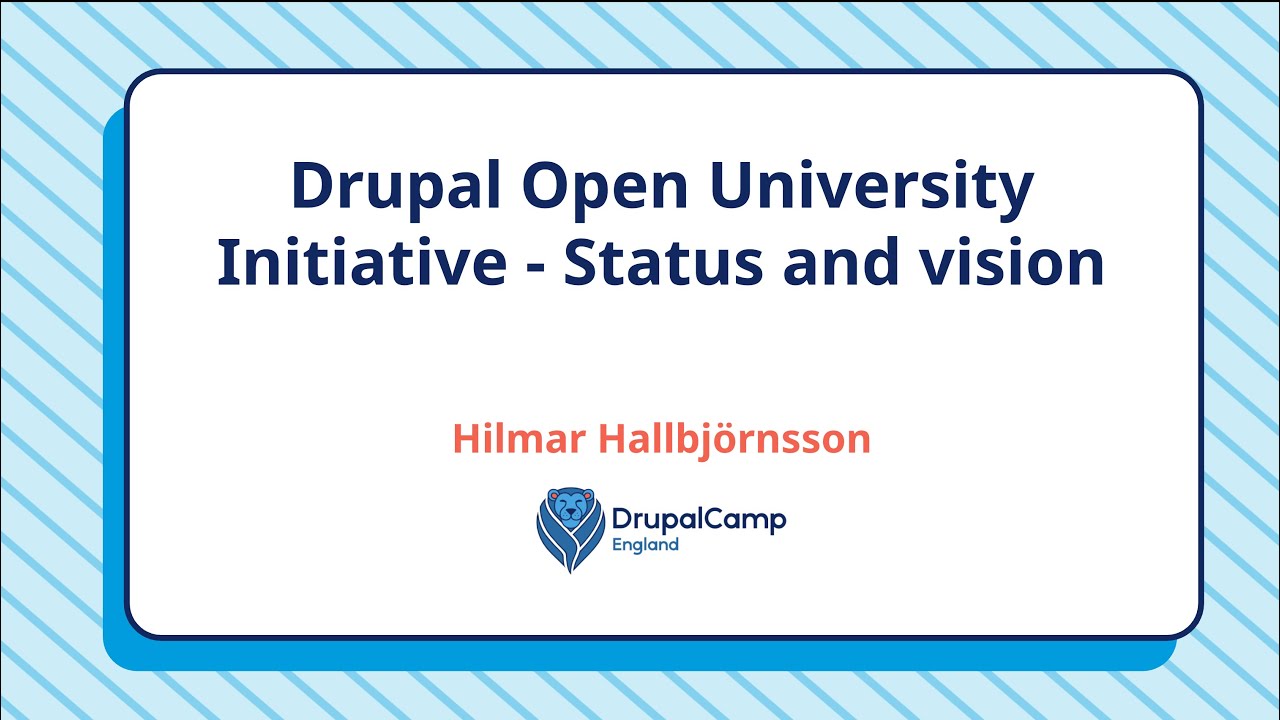 Drupal Open University Initiative | DrupalCamp England 2025