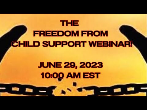 FREEDOM FROM CHILD SUPPORT WEBINAR