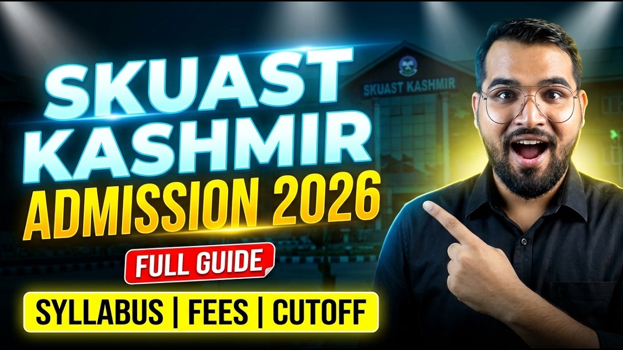 SKUAST Kashmir Admission 2026 Full Guide 🔥 Eligibility | Syllabus | Fees | Cutoff