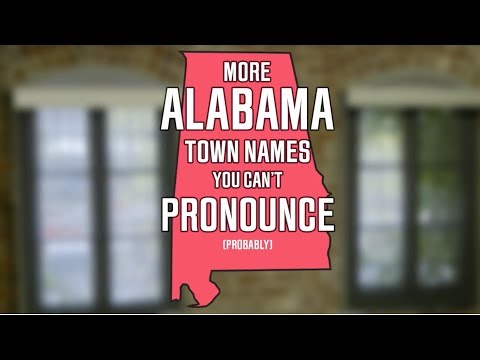 Do you know how to pronounce these Alabama towns? Part 2!