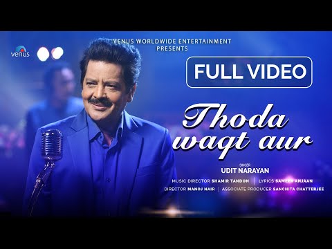 Thoda Waqt Aur - FULL VIDEO | Udit Narayan | Sameer Anjaan | Shamir Tandon | New Hindi Song 2023