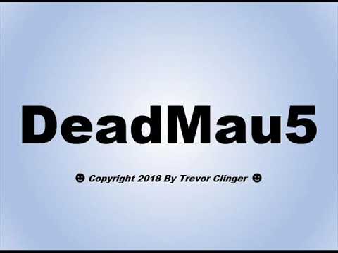 How To Pronounce DeadMau5 (Music Producer And DJ)