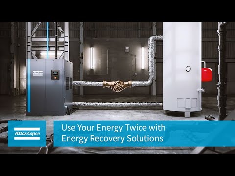 Atlas Copco | Use Your Energy Twice with Energy Recovery Solutions