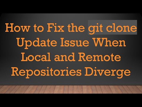How to Fix the git clone Update Issue When Local and Remote Repositories Diverge