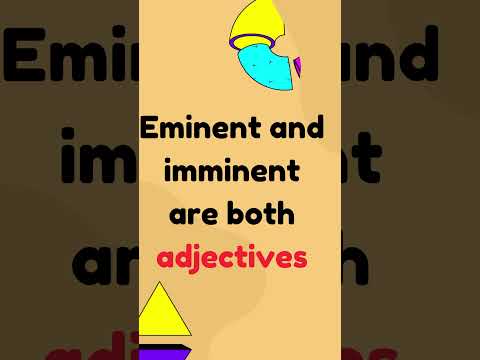 Confusing Words in English (Part 3) "Eminent vs Imminent"