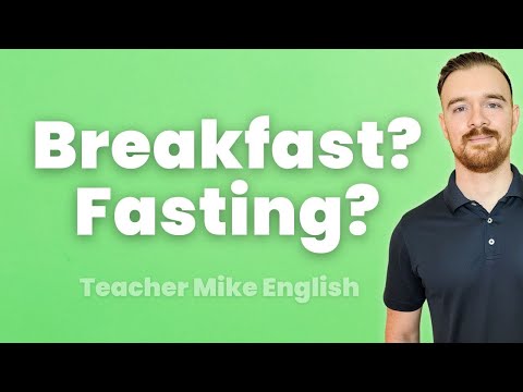 Why is it called BREAKFAST? (And what is FASTING?)