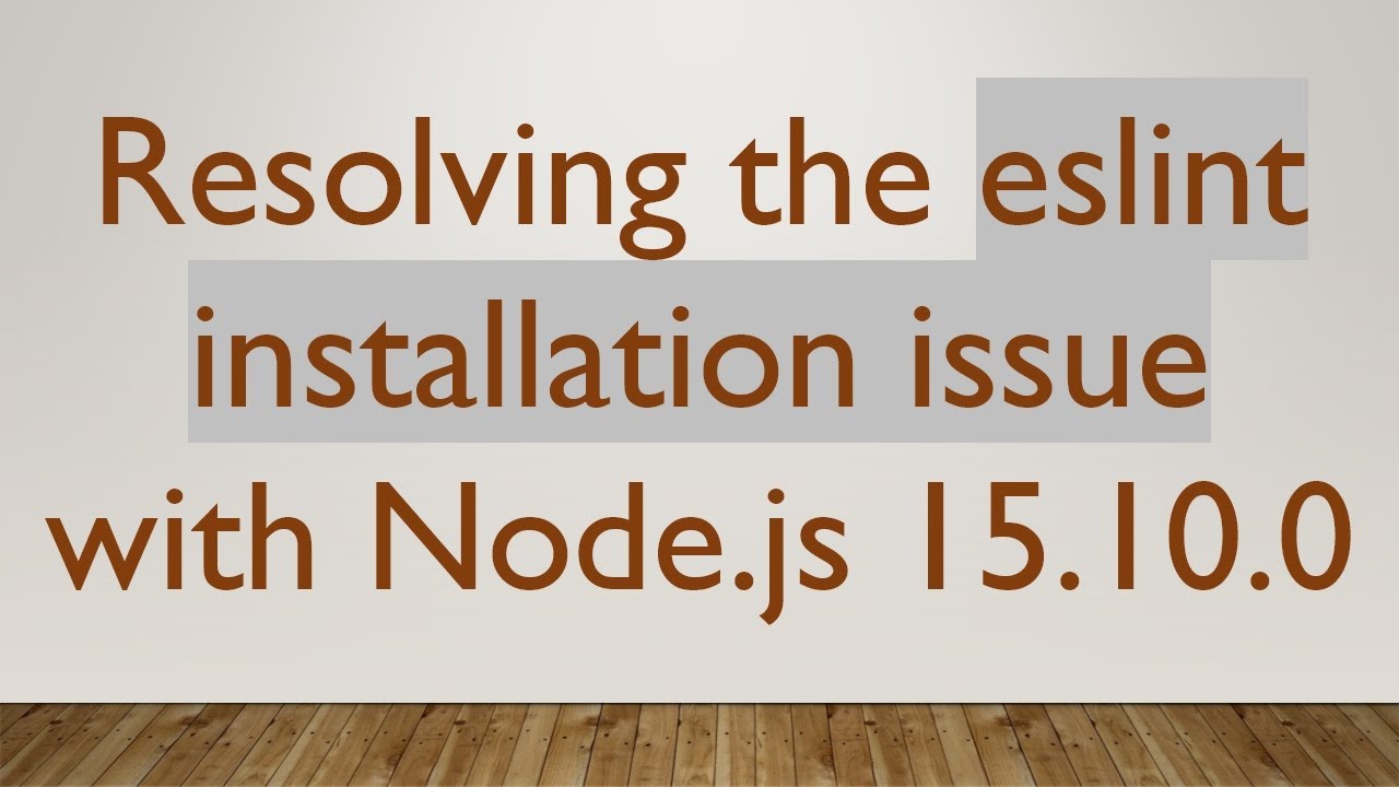 Resolving the eslint installation issue with Node.js 15.10.0
