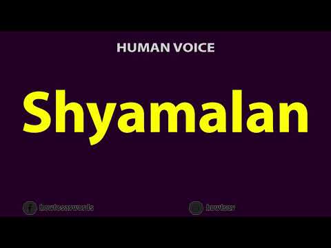 How to Pronounce Shyamalan