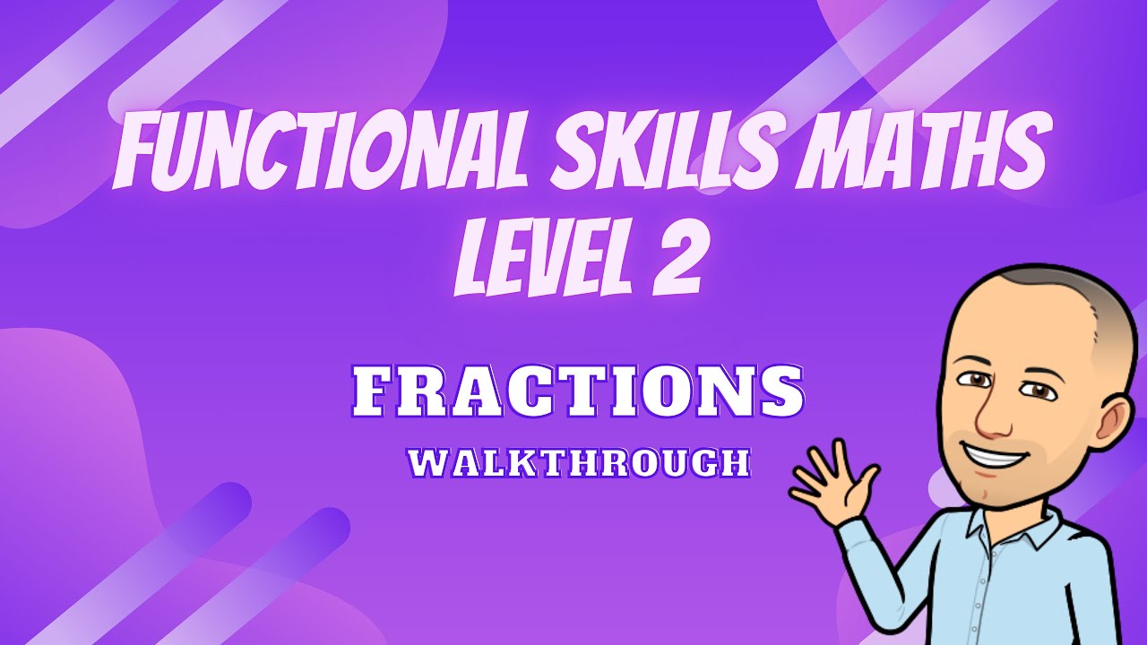 Functional Skills Maths Level 2 Fractions Notes Walkthrough