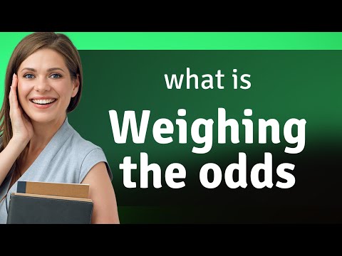 Weighing the Odds: Understanding the Phrase