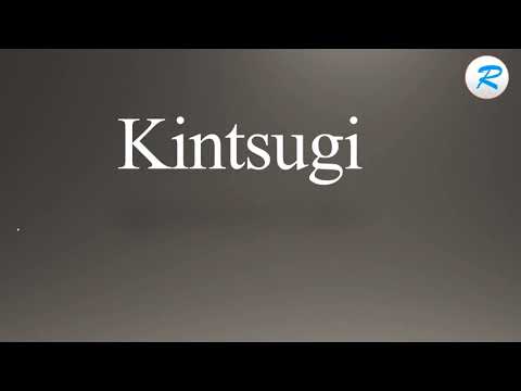 How to pronounce Kintsugi