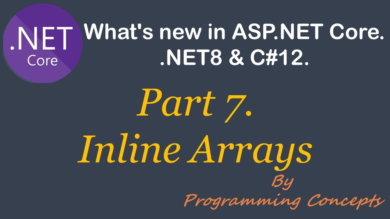 C#12 Inline Arrays | What's New in .NET8 & C#12