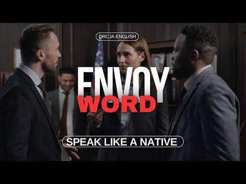 Envoy: Pronunciation, Meaning, and Usage in Sentences