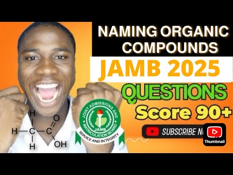 IUPAC Nomenclature of organic compounds basis (score 90+ in JAMB chemistry)