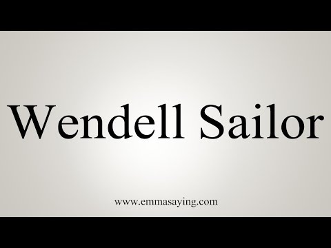 How To Pronounce Wendell Sailor