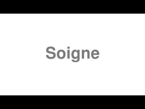 How to Pronounce "Soigne"