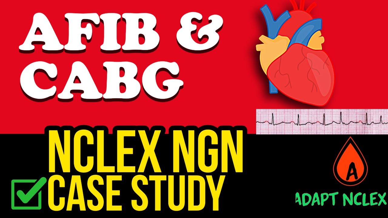 AFib & CABG NCLEX NGN Case Study Practice | Cardiac NCLEX Review Questions