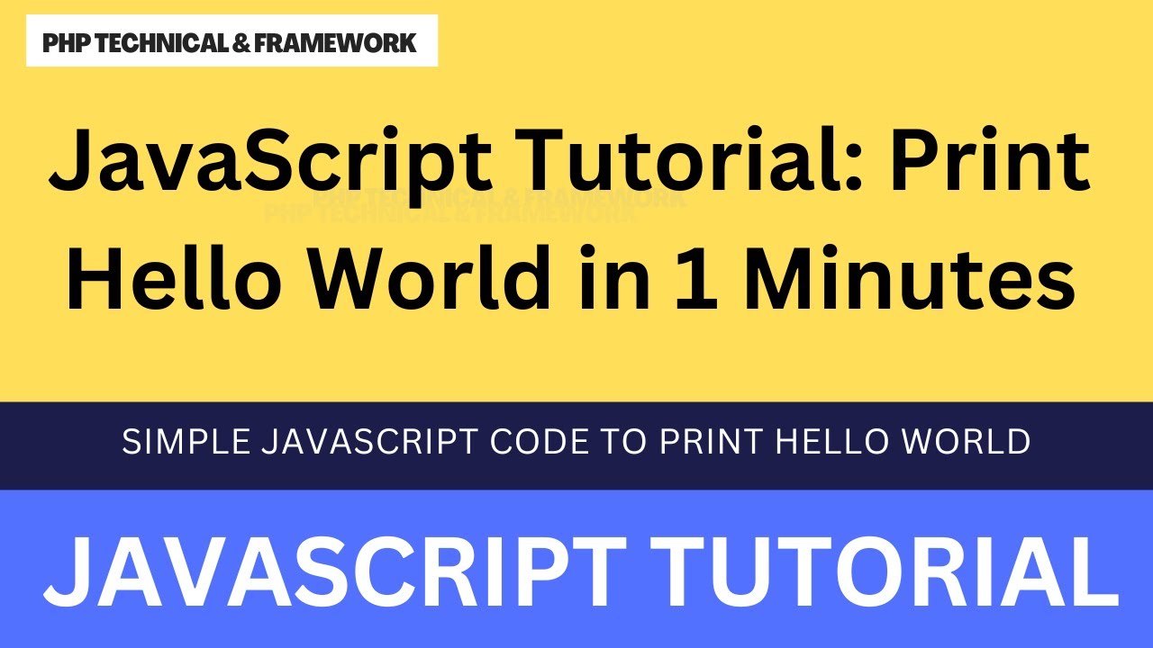 JavaScript Tutorial: Print Hello World in 1 Minutes || simple JavaScript code to print hello world