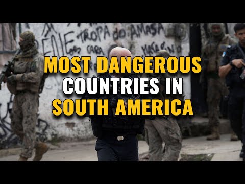 Most Dangerous Countries in South America 2023