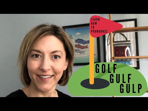 How to Pronounce GOLF, GULF, GULP - American English Pronunciation Lesson