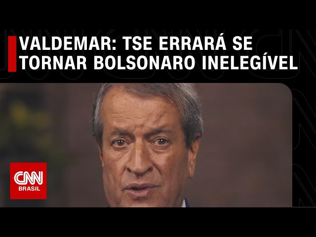 Valdemar diz que TSE errará se condenar Bolsonaro | CNN Brasil
