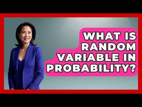 What Is Random Variable In Probability? - The Friendly Statistician